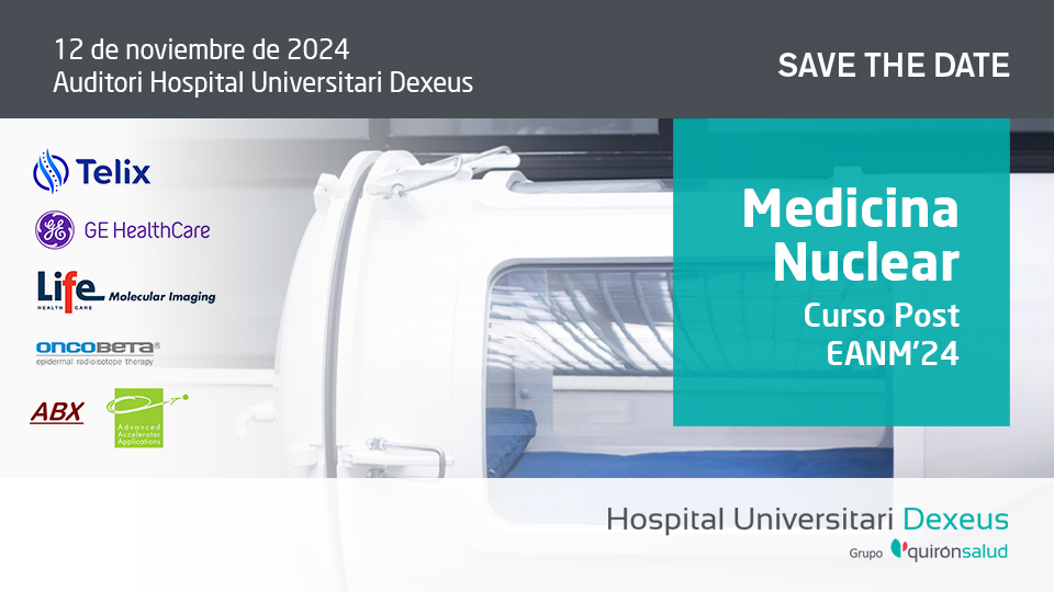Jornada Post - EANM | Hospital Universitari Dexeus - Grupo Quirónsalud